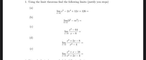 solved 1 using the limit theorems find the following limits