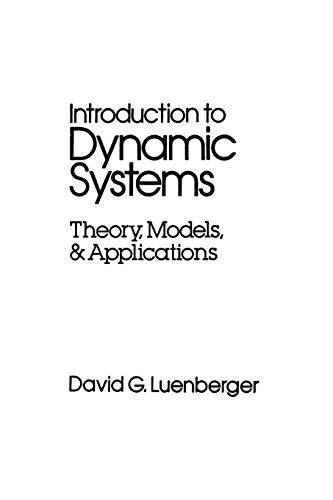 introduction to dynamic systems theory models and applications by david g luenberger new