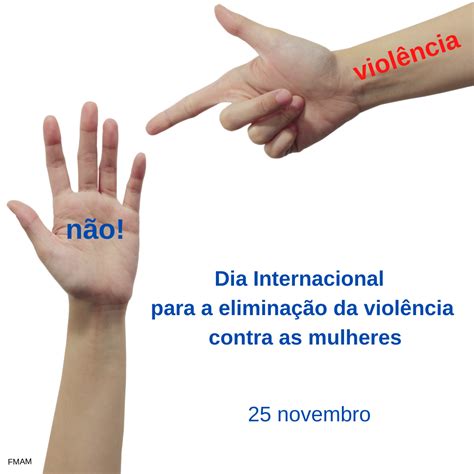 Dia Internacional Para A Elimina O Da Viol Ncia Contra As Mulheres