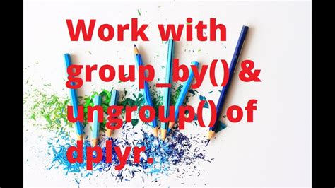 how to use group by and ungroup function of dplyr package in r youtube