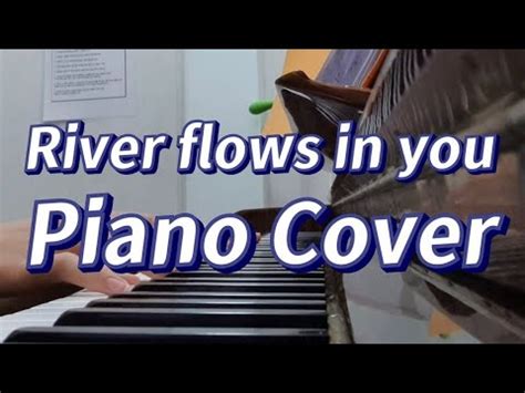 River Flows In You Yiruma Piano Cover YouTube