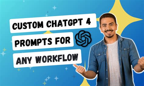 Write Custom Chat Gpt Prompts For Any Workflow By Shujatjamshe Fiverr