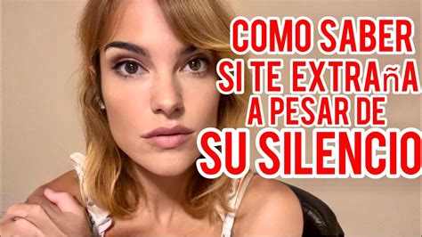 Como Saber Si Te Extra A A Pesar De Su Silencio Youtube