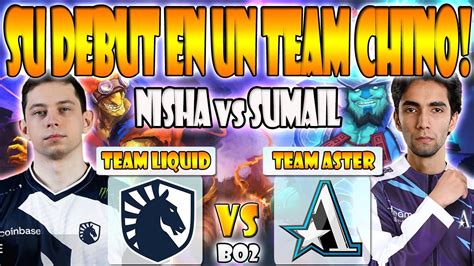 Team Liquid Vs Team Aster Bo Sumail Monet Vs Nisha Zai Esl One