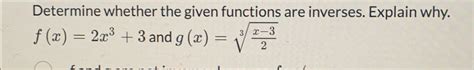 solved determine whether the given functions are inverses