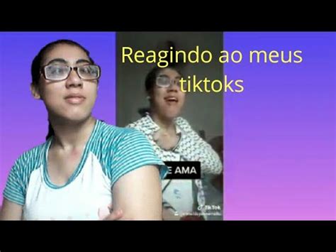 Reagindo Aos Meus Tiktoks Youtube
