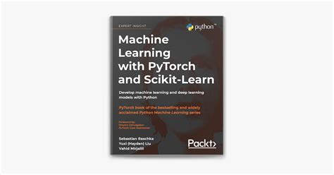 ‎machine learning with pytorch and scikit learn by sebastian raschka yuxi hayden liu and vahid