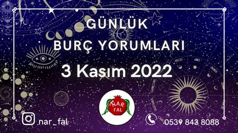 Günlük Burç Yorumları 3 Kasım 2022 Nar Fal Astroloji