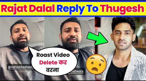 Rajat Dalal Reply To Thugesh Thugesh New Controversy With R Jat Dalal
