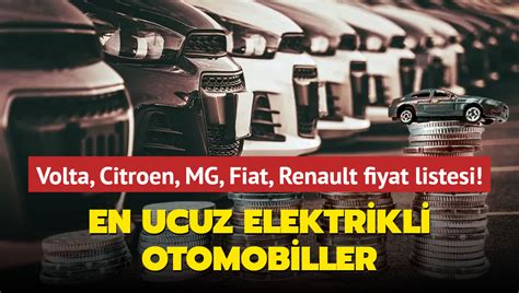 En Ucuz Elektrikli Otomobiller Volta Citroen MG Fiat Renault Fiyat