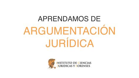 Aprendamos de Argumentación Jurídica con el Dr Miguel Carbonell