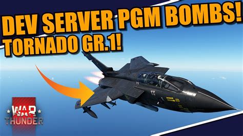 War Thunder DEV SERVER 3 PGM S On The TORNADO Gr 1 Testing The New