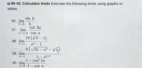 solved 1 36 42 calculator limits estimate the following