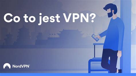 Co To Jest Vpn I Jak Dzia A Nordvpn Youtube