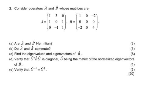 solved 2 consider operators a and b whose matrices are