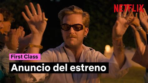 First Class Avance Oficial Netflix Espa A Youtube