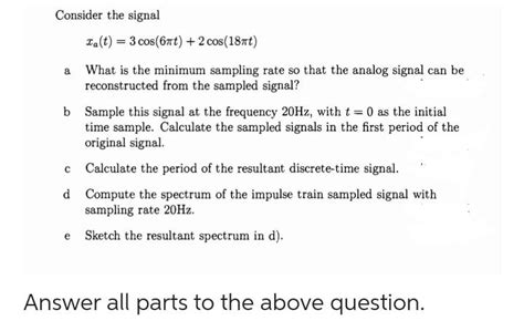 solved consider the signal xa t 3cos 6πt 2cos 18πt a what