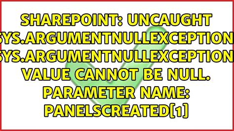 Uncaught Sys ArgumentNullException Sys ArgumentNullException Value