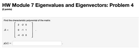 solved hw module 7 eigenvalues and eigenvectors problem 4
