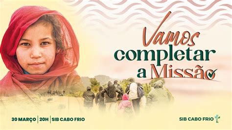 SIB CABO FRIO VAMOS COMPLETAR A MISSÃO MISSÕES MUNDIAIS 2023 YouTube