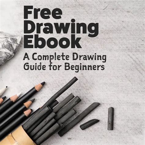 The Complete Drawing Guide For Beginners With Pencils And Crayons On Top
