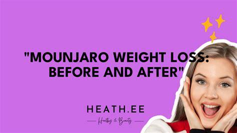 Mounjaro Weight Loss Before And After A Journey To A Healthier Life