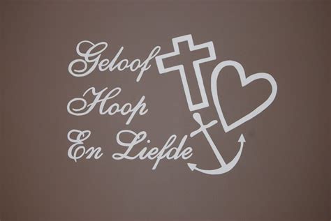 Geloof Hoop Liefde Christelijke Citaten Christelijke Spreuken Geloof