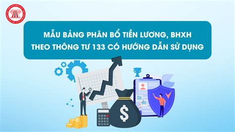 Mẫu bảng phân bổ tiền lương BHXH theo Thông tư 133 có hướng dẫn sử dụng