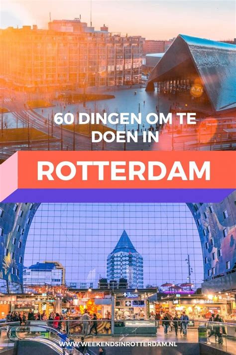 Leuke Dingen Om Te Doen In Rotterdam Weekends In Rotterdam