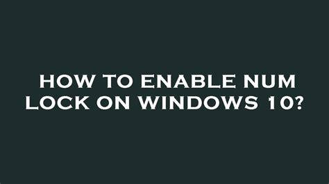 How To Enable Num Lock On Windows Youtube