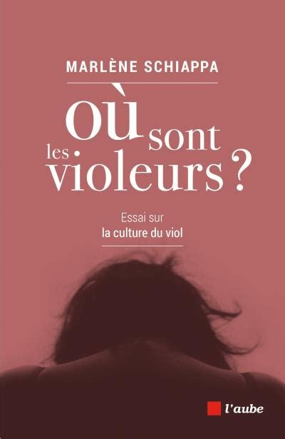 Ou Sont Les Violeurs Essai Sur La Culture Du Viol Essai Sur La