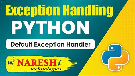 default exception handler exceptions in python python programming tutorial naresh it youtube