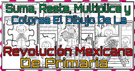 Suma resta multiplica y colorea el dibujo de la revolución mexicana