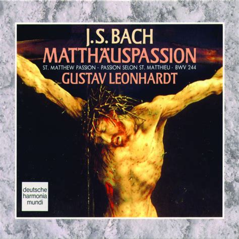 J S Bach Matthäus Passion BWV 244 by Johann Sebastian Bach Gustav