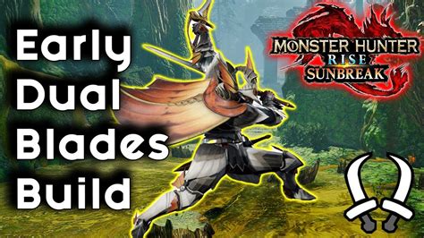 BEST Early Game Dual Blades Build For Monster Hunter Rise Sunbreak
