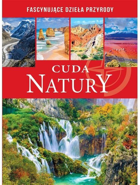 Produkt z Outletu Cuda natury Fascynujące dzieła przyrody Ceny i