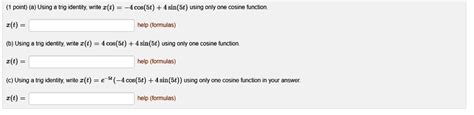 solved point using trig identity write z t cos 5t sin 5t using only one cosine function