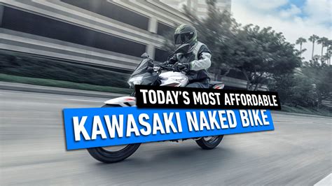 The Most Affordable Kawasaki Naked Bike On The Market Today