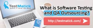 What Is Software Testing And QA Outsourcing TestMatick