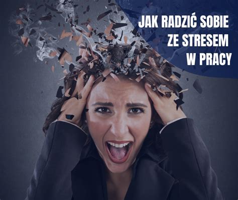 Jak radzić sobie ze stresem w pracy Sposoby które pomogą Ci odzyskać