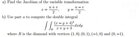 solved find the jacobian of the variable transformation x