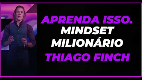 Thiago Finch Aprenda O Mindset Milion Rio Youtube