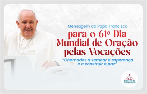 Mensagem Do Papa Francisco Para O Dia Mundial De Ora O Pelas