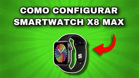 Como Configurar Smartwatch X8 Max Conectar X8 No Celular Atualizado