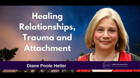 Healing Relationships Trauma And Attachment Diane Poole Heller YouTube