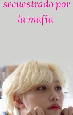 Secuestrado Por La Mafia Cap 10 Wattpad