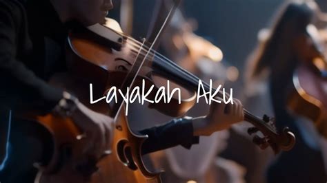 Layakah Aku Original Song Youtube