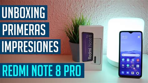 XIAOMI REDMI NOTE 8 PRO UNBOXING Y PRIMERAS IMPRESIONES YouTube