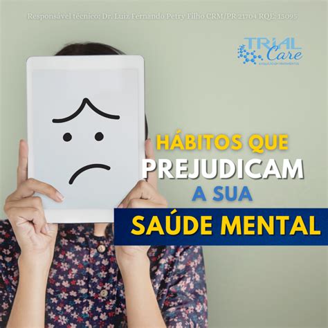 Hábitos que prejudicam a sua saúde mental Trialcare Tratamentos
