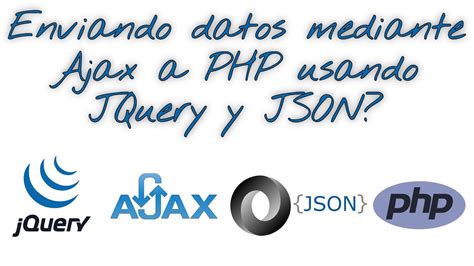 Clase 14 Cómo enviar datos mediante Ajax a PHP usando JQuery y JSON